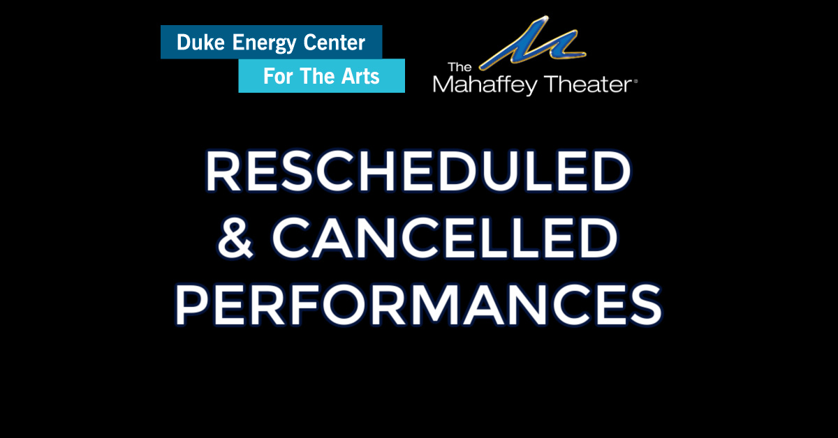 Rescheduled Performances and Cancellations | Mahaffey Theater